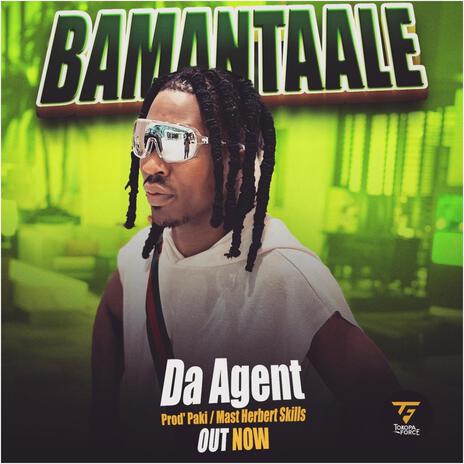 Bamantaale by Da Agent - MP3 Download, Audio Download - Howwe.ug