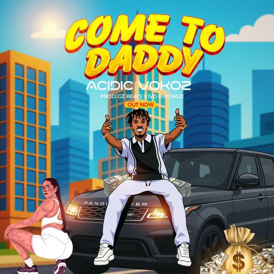 Come To Daddy by Acidic Vokoz - MP3 Download, Audio Download - Howwe.ug