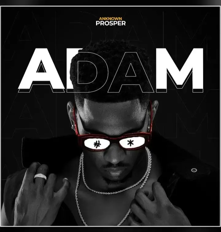 Adam by An-Known Prosper - MP3 Download, Audio Download - Howwe.ug