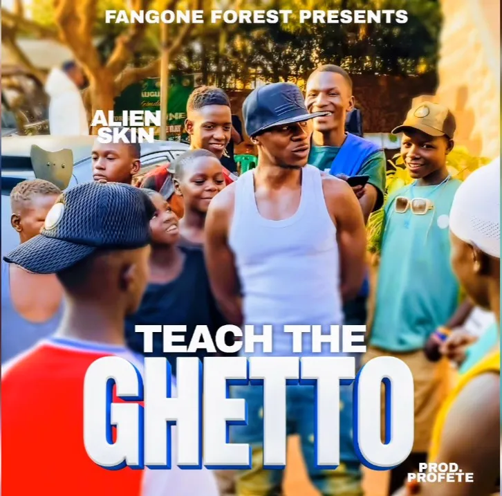 Teach The Ghetto by Alien skin - MP3 Download, Audio Download - Howwe.ug
