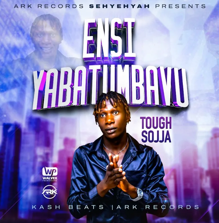Ensi Ya Batumbavu by Tough Sojja - MP3 Download, Audio Download - Howwe.ug
