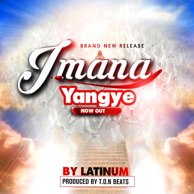 Imana Yangye by Latinum - MP3 Download, Audio Download - Howwe.ug