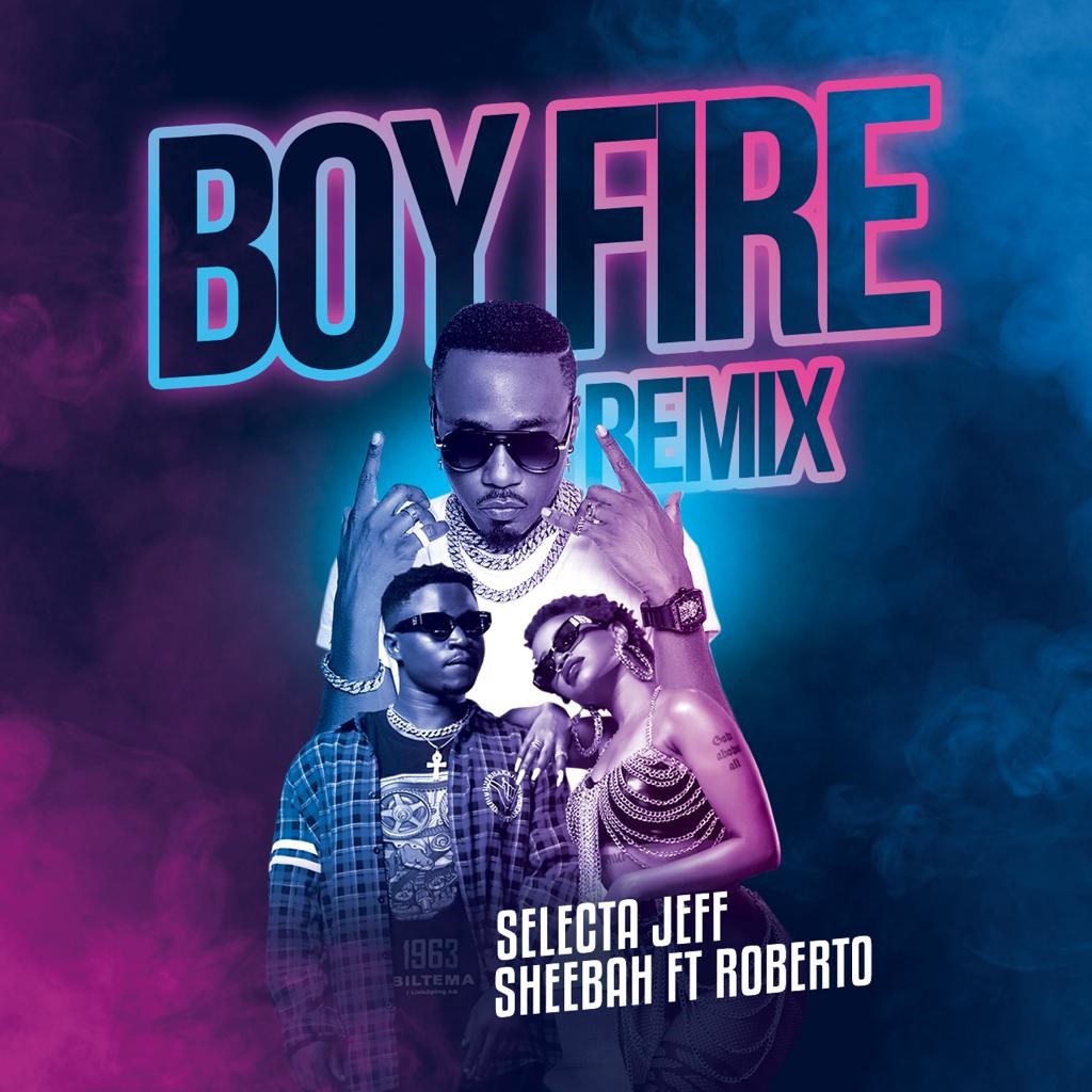 Boy Fire (Remix) by Selecta Jeff, Sheebah ft Roberto - MP3 Download ...