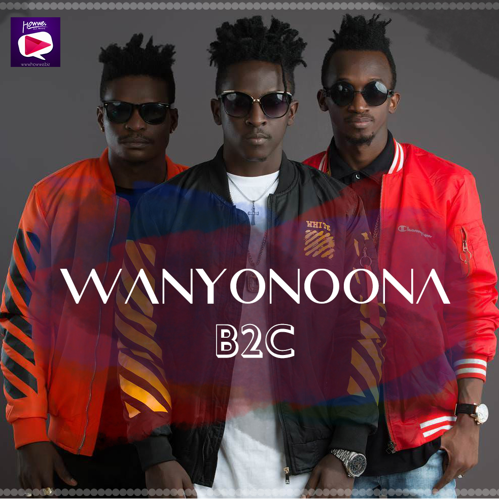 Wanyonoona by B2c - MP3 Download, Audio Download - Howwe.ug