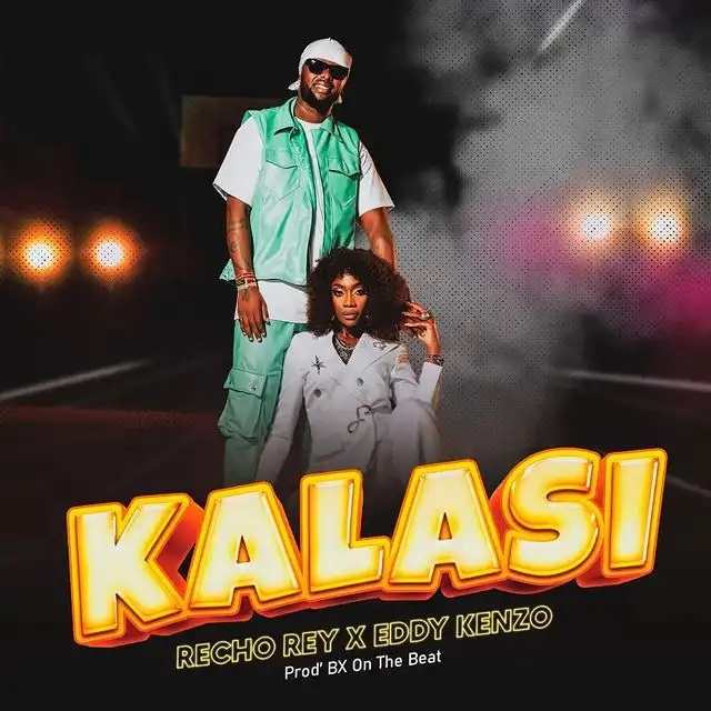 Kalasi by Recho Rey, Eddy Kenzo - MP3 Download, Audio Download - Howwe.ug