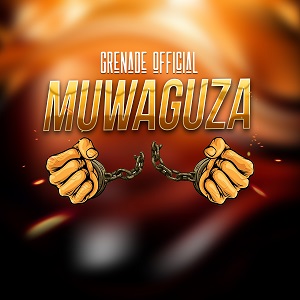 Muwaguza by Grenade Official - MP3 Download, Audio Download - Howwe.ug