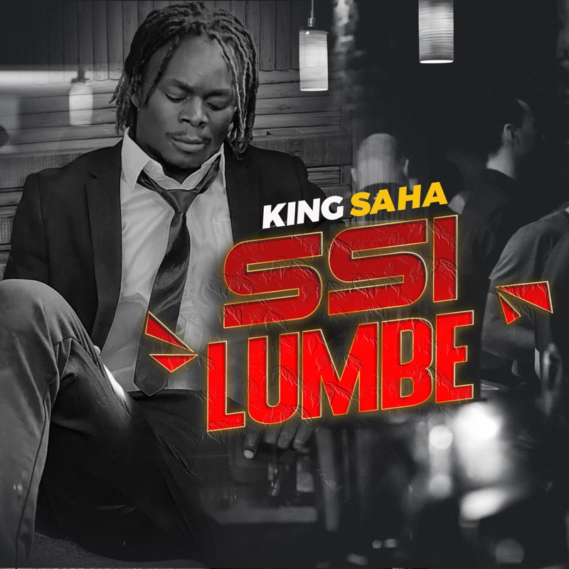 Ssi Lumbe by King Saha - MP3 Download, Audio Download - Howwe.ug